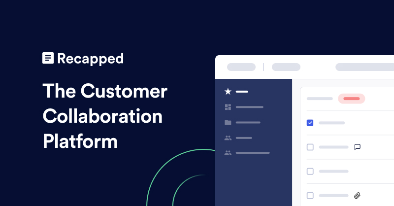 Recapped.io - The Customer Collaboration Platform